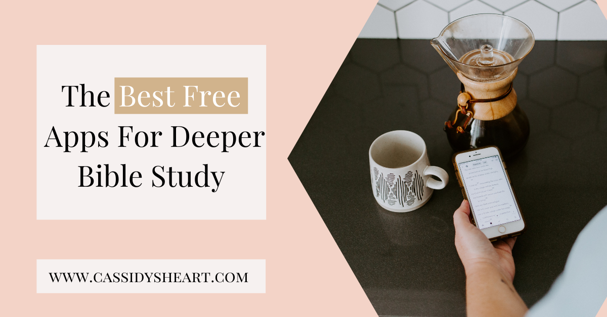 The Best Free Apps For Deeper Bible Study - Cassidy Poe